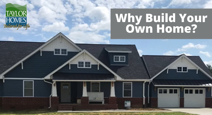 Benefits of Building a Custom Home - Taylor Homes