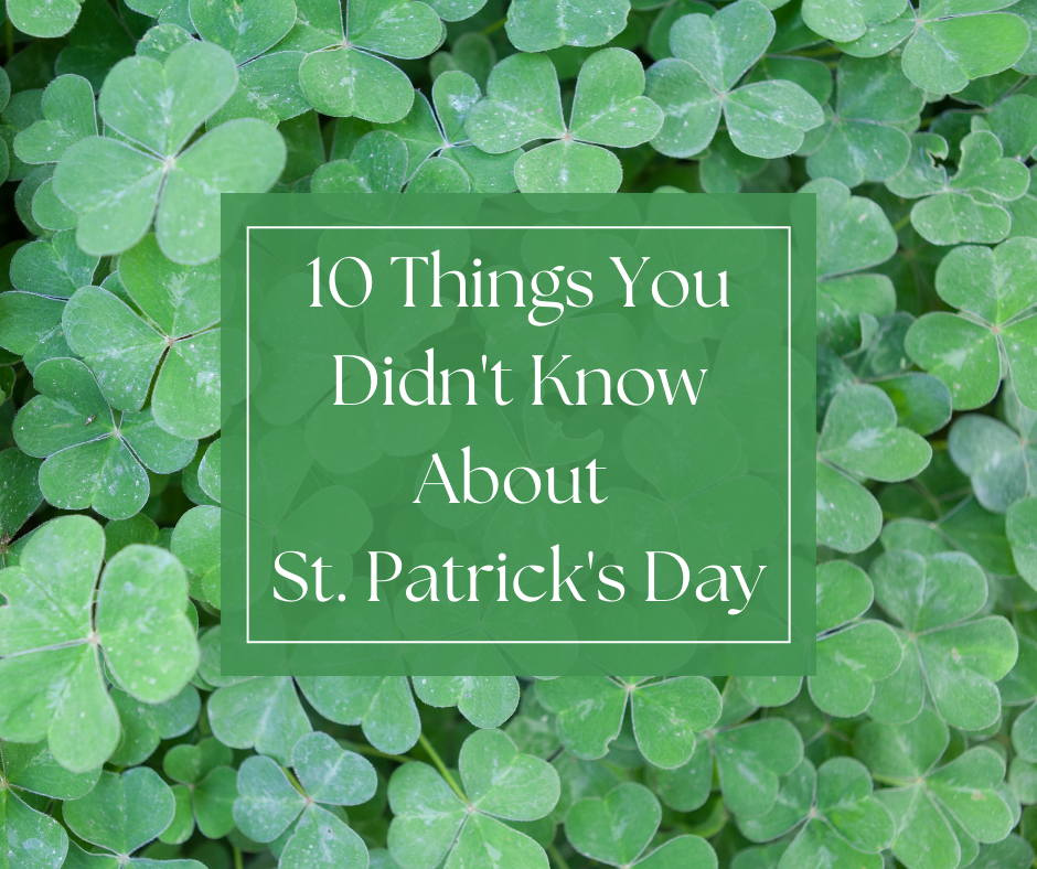 10 Things You Didn't Know About St. Patrick's Day - Taylor Homes